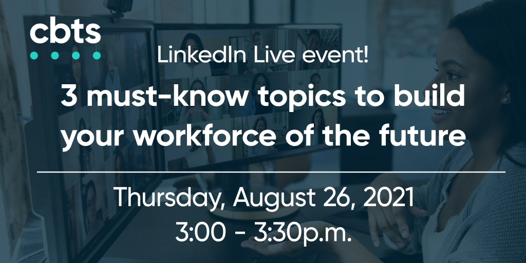 Webcast - 3 Must Know Topics to build your Workforce of the Future